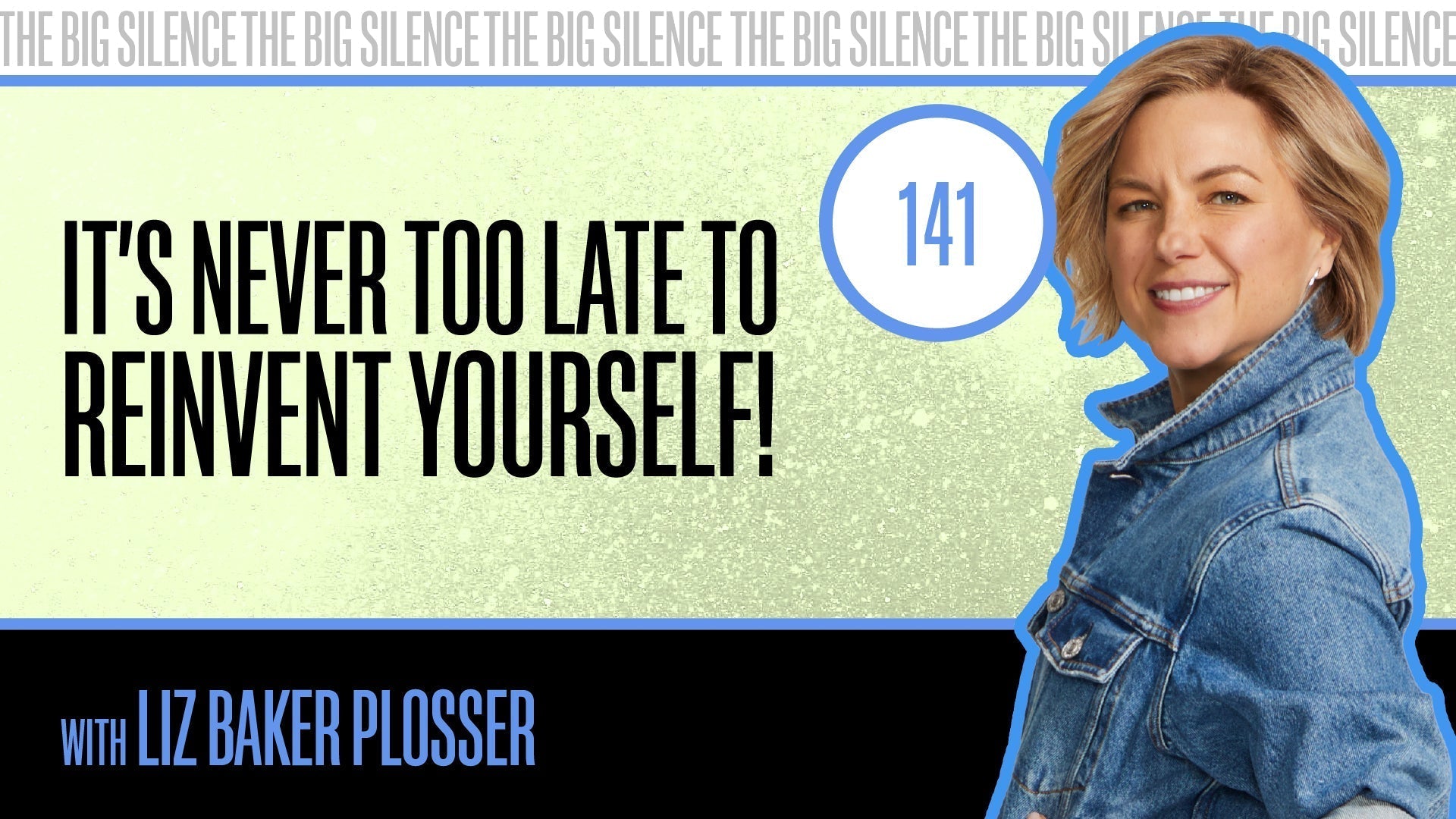 141. THE COURAGE TO REINVENT YOURSELF: LIZ BAKER PLOSSER ON LEAVING WO ...